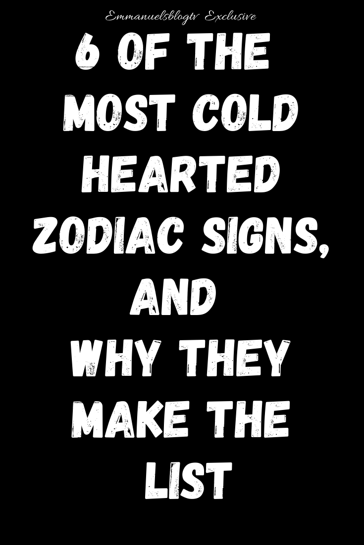 6 Of The Most Cold Hearted Zodiac Signs, And Why They Make The List