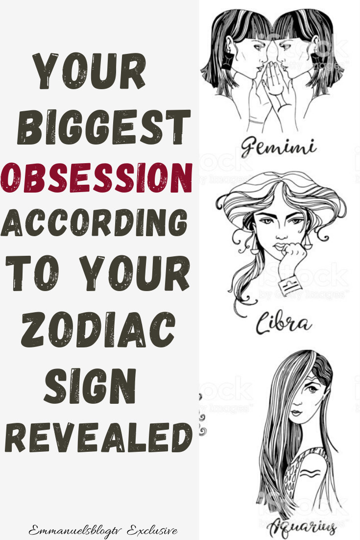 Your Biggest Obsession According To Your Zodiac Sign Revealed
