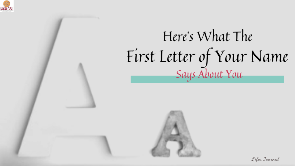 What The First Letter of Your Name Says About You