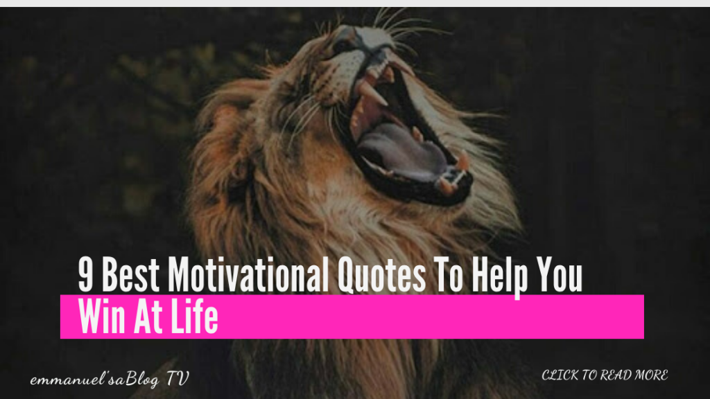 9 Best Motivational Quotes To Help You Win At Life