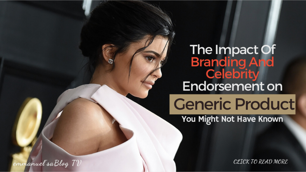 The Impact Of Branding And Celebrity Endorsement On Generic Product